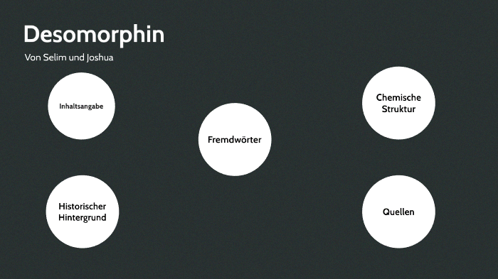 Desomorphin by Selim Kecelioglu on Prezi
