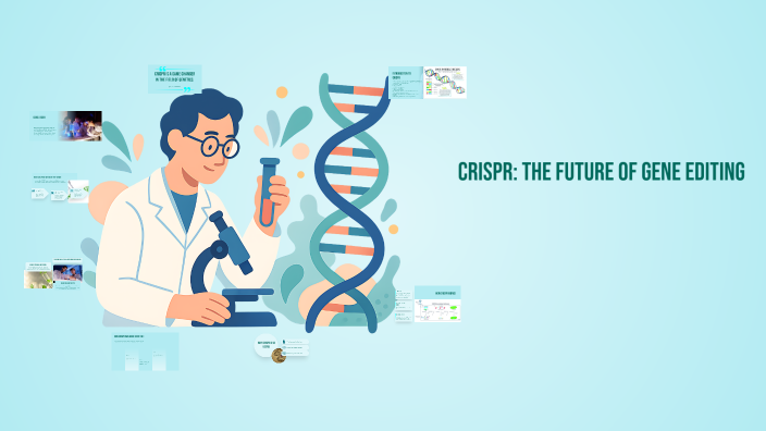 CRISPR: The Future of Gene Editing by Abigiya hamza on Prezi