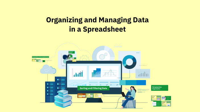 Organizing and Managing Data in a Spreadsheet by JEL EST on Prezi