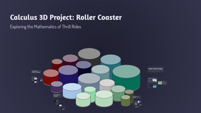 Calculus 3D Project: Roller Coaster by Ziye Chen on Prezi