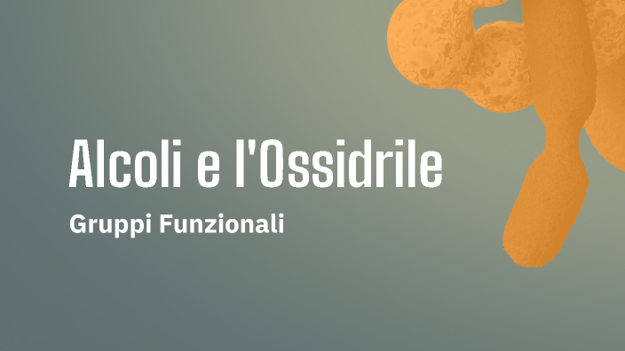 Alcoli e l'Ossidrile by giorgia manigrassi on Prezi