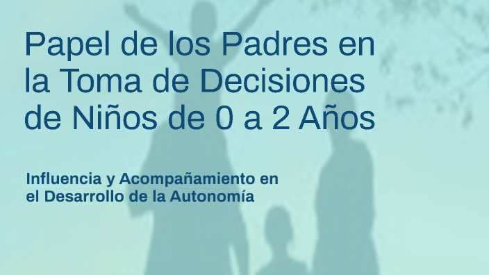 Papel de los Padres en la Toma de Decisiones de Niños de 0 a 2 Años by ...