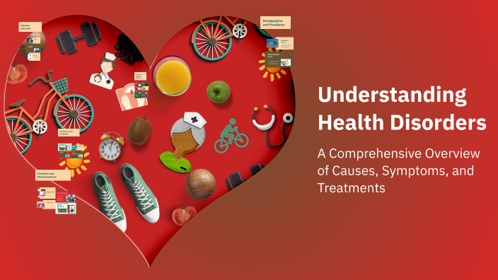 Understanding Health Disorders by Nysean Gross on Prezi