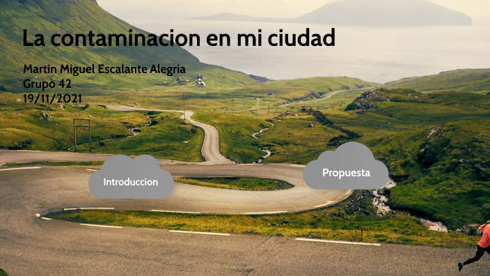 La contaminacion en mi ciudad by Martin Escalante on Prezi
