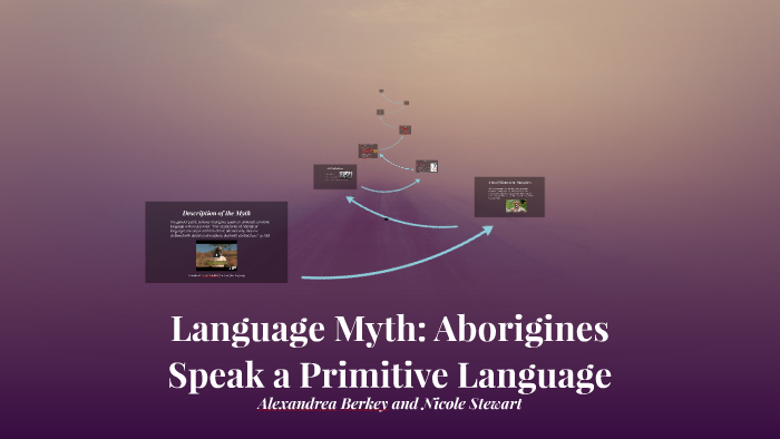 Language Myth: Aboriginies Speak a Primitive Language by Alexandrea ...