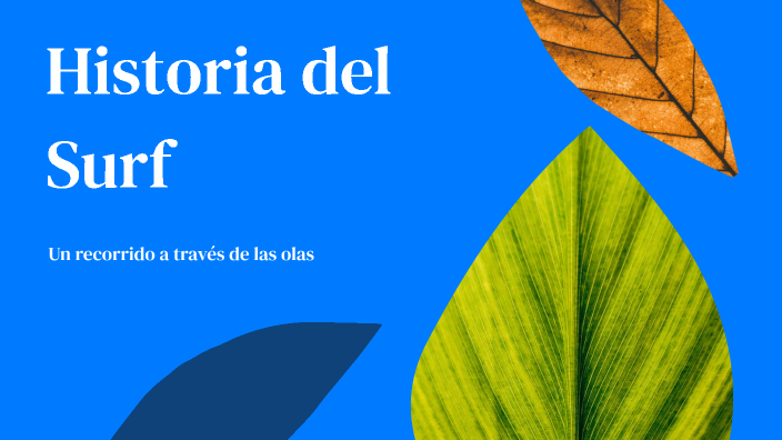 Historia del Surf by Javi Umbria lopez on Prezi