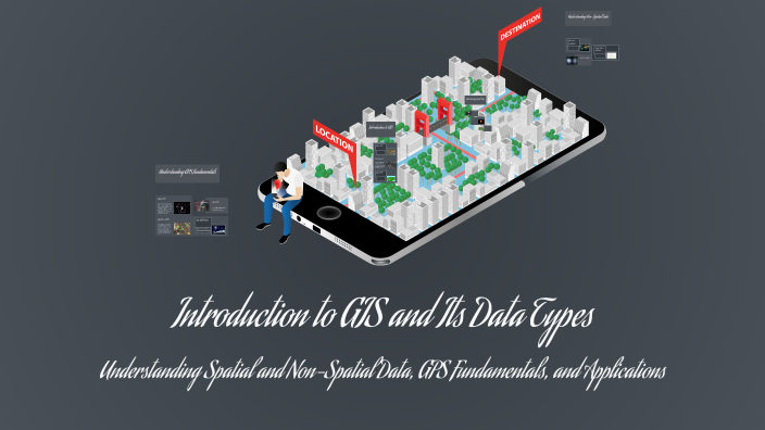 Introduction to GIS and Its Data Types by Dhanraj Giri on Prezi