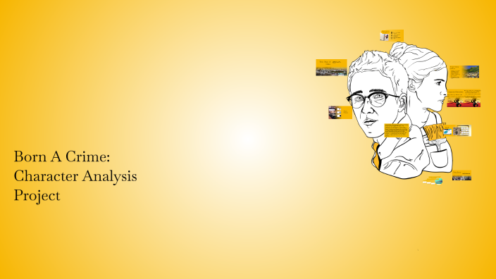 Born A Crime: Character Analysis Project by miloura fleur on Prezi