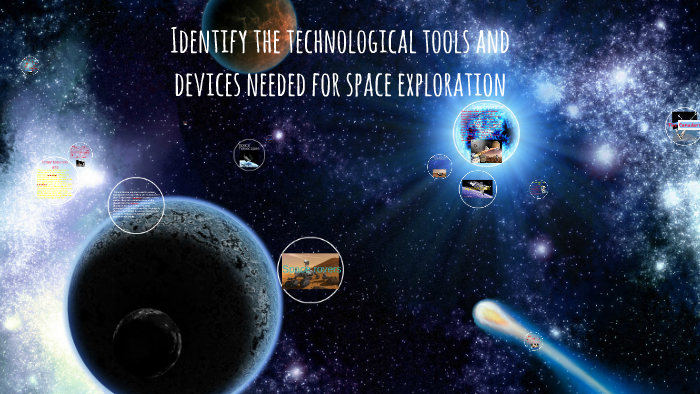 Tools and Devices Needed for Space Exploration by Kevin Witkowski on Prezi