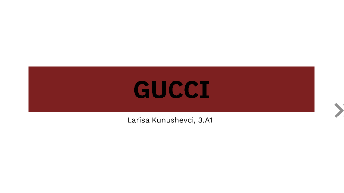 GUCCI by larisa kunushevci on Prezi