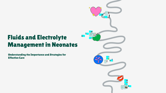 Fluids and Electrolyte Management in Neonates by Raghdaa Hussenie on Prezi