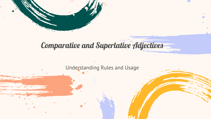 Comparative and Superlative Adjectives by Monica Becaria on Prezi