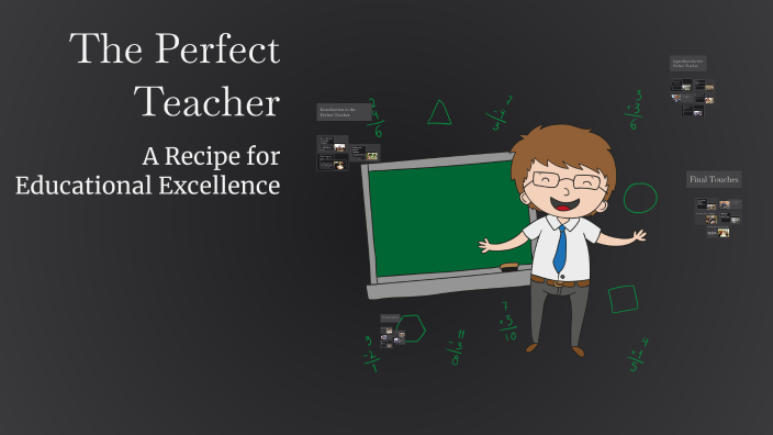 The Perfect Teacher by Patrick Hart on Prezi