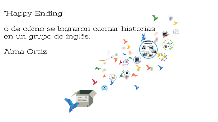 Happy Ending! by ALMA ORTIZ on Prezi