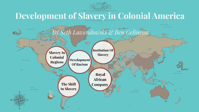 Development of Slavery in Colonial America by Ben Gelineau on Prezi