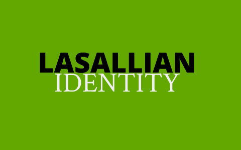 Lasallian Identity by Marvin Sipin on Prezi