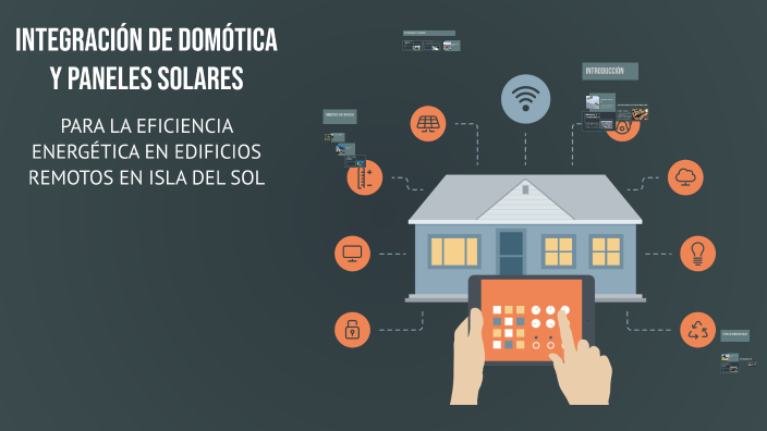 INTEGRACIÓN DE DOMÓTICA Y PANELES SOLARES by SILVA ERASMO on Prezi