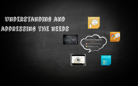 Understanding and addressing the needs by on Prezi