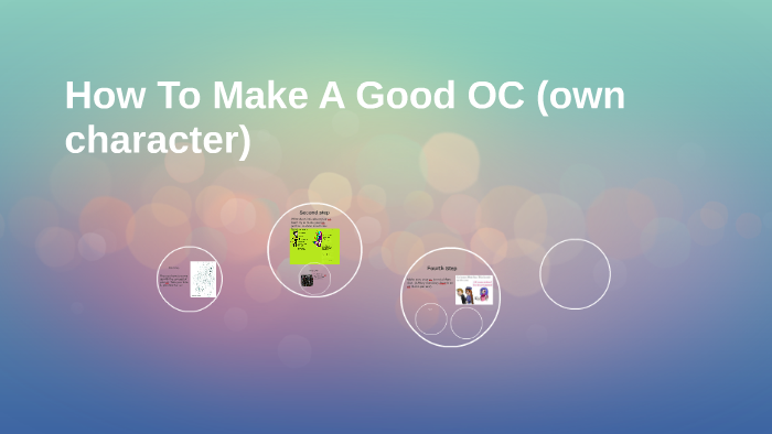 How To Make A Good OC (own character) by Audria Oakes on Prezi