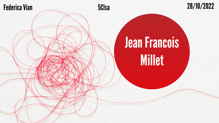Jean Francois Millet by Federica Vian on Prezi