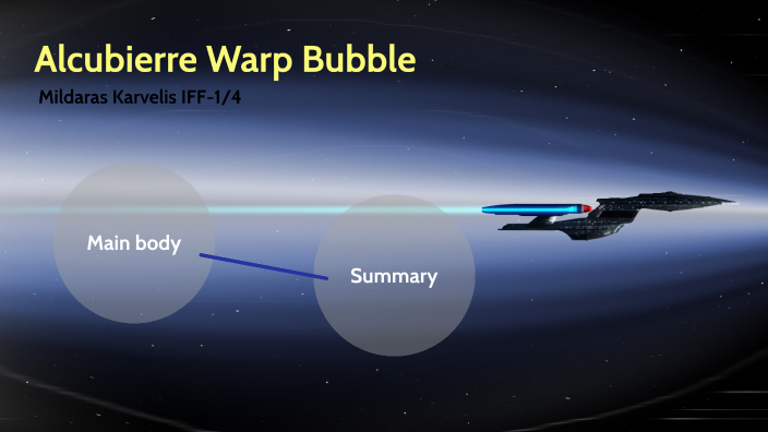 Warp Bubble by Mildaras Karvelis on Prezi