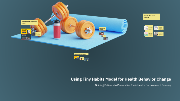 Using Tiny Habits Model for Health Behavior Change by Filomena Bianco ...