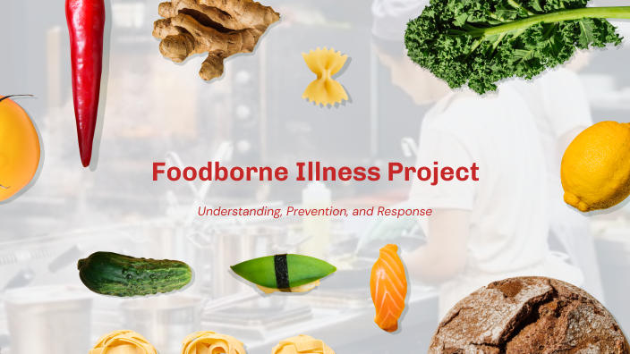 Foodborne Illness Project by Ben Segraves on Prezi