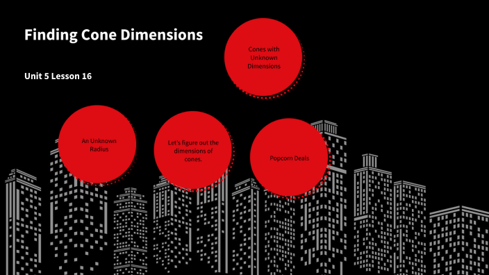 Finding Cone Dimensions by Erica Martinez on Prezi