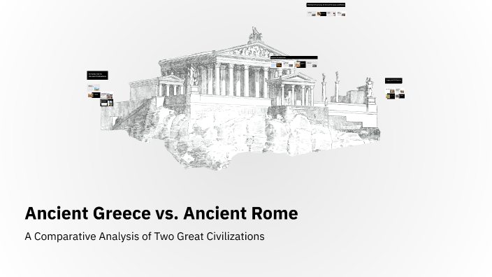 Ancient Greece vs. Ancient Rome by Paul Cornwell on Prezi