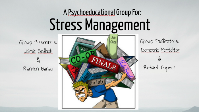 Stress Management Psychoeducational Group by Jaimie Barksdale on Prezi