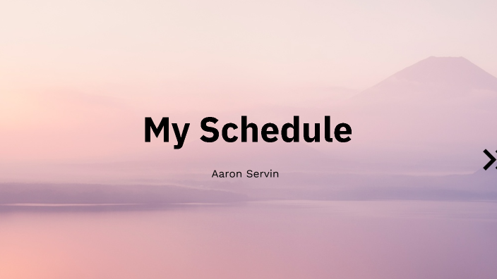 my Schedule by Aaron Servin on Prezi