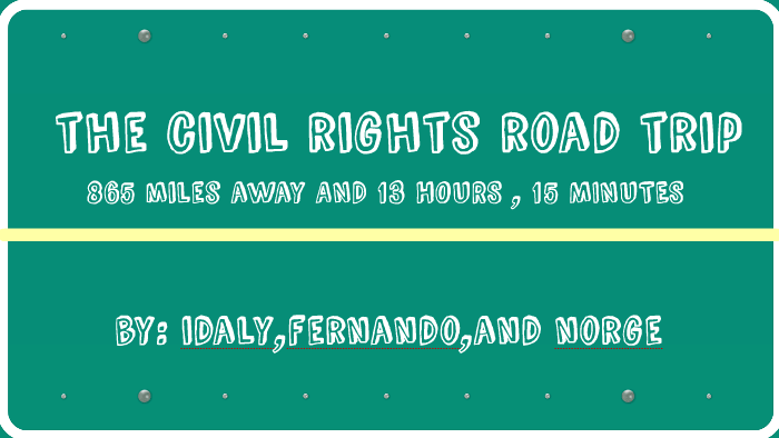 the civil rights road trip by Idaly Pacheco on Prezi