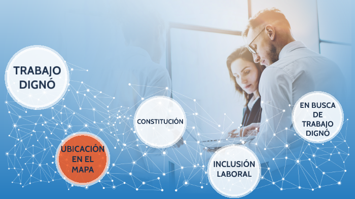 TRABAJO DIGNO by Alfredo Barajas on Prezi