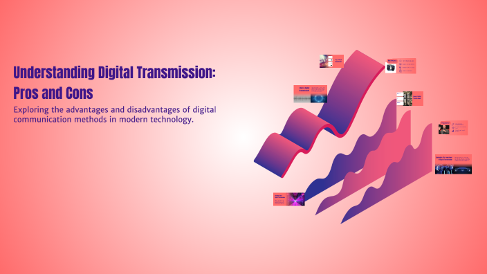 Understanding Digital Transmission: Pros and Cons by Jacey Fried on Prezi