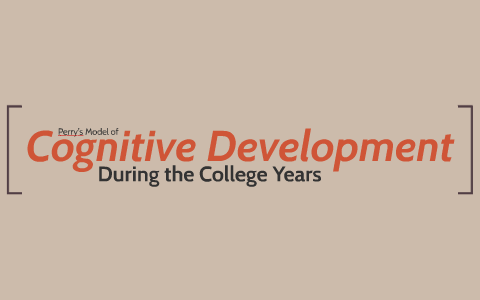 Perry's Stages of Cognitive Development by Cory Kerr on Prezi