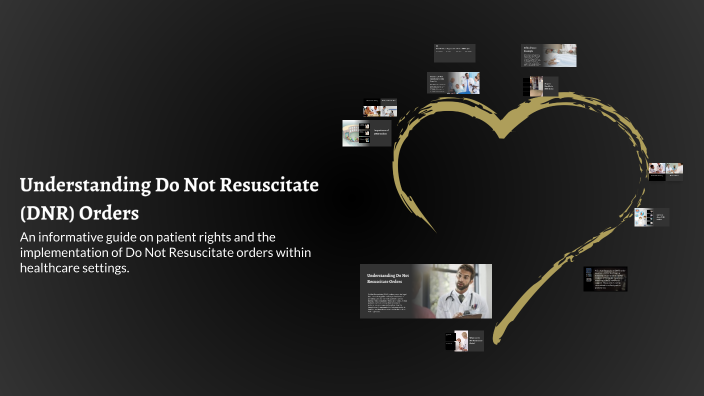 Understanding Do Not Resuscitate (DNR) Orders by Brittany Lusk on Prezi