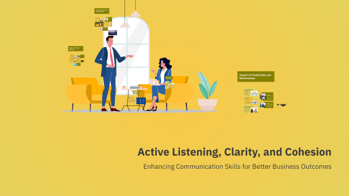 Active Listening, Clarity, and Cohesion by point dexter on Prezi