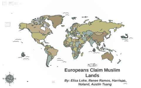 Europeans Claim Muslim Lands by Eliza Loke on Prezi