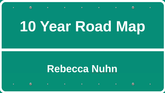 10 Year Road Map by Rebecca Nuhn