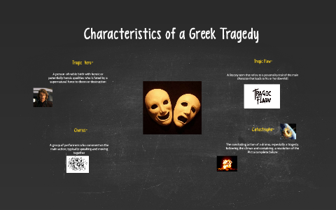 Characteristics of Greek Tragedy by Kyra Leos on Prezi