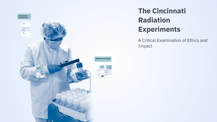 The Cincinnati Radiation Experiments by Allen Lor on Prezi