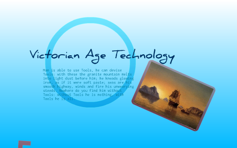Technology in the Victorian Era by Jake Chabot on Prezi