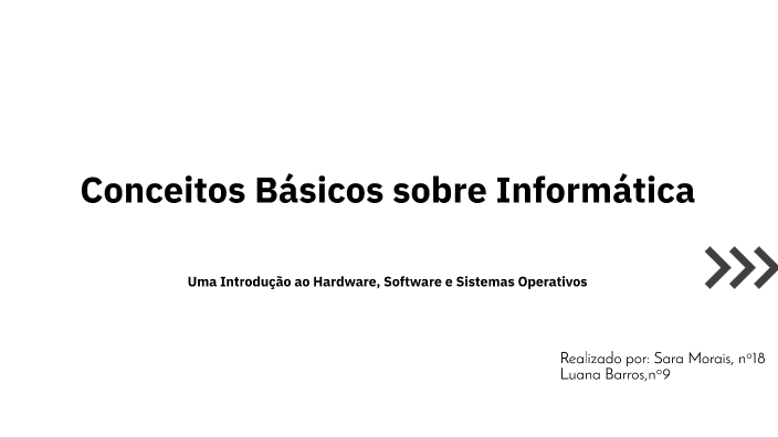 Conceitos Básicos sobre Informática by Sara Morais on Prezi