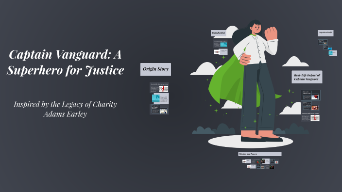 Captain Vanguard: A Superhero for Justice by alana tessen on Prezi