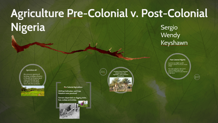 Agriculture in Pre and Post colonial Nigeria by Sergio Gutierrez on Prezi