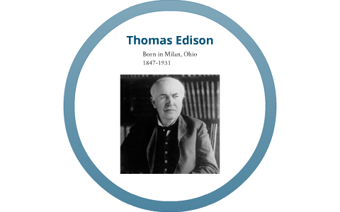 Edison Timeline by Thomas Hogue on Prezi