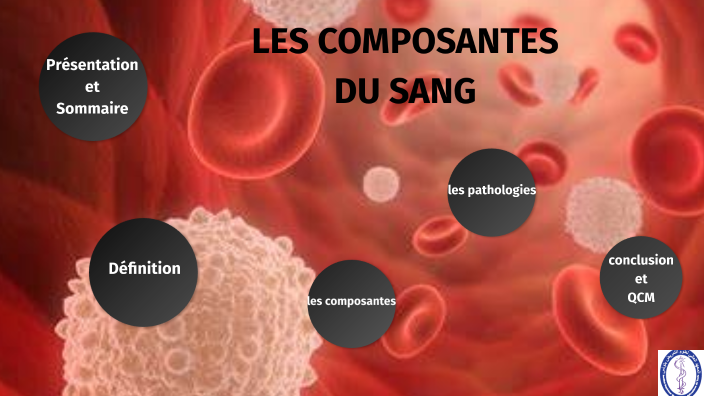 les composantes du sang by Roua Haddada on Prezi
