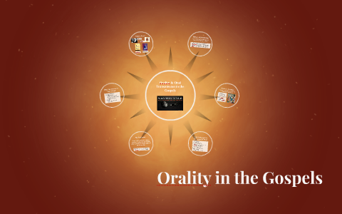 Orality & Oral Transmission in the Gospels by David Frerichs on Prezi