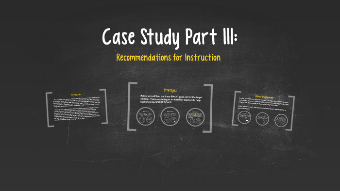 Case Study Part III by Tracy Hering on Prezi