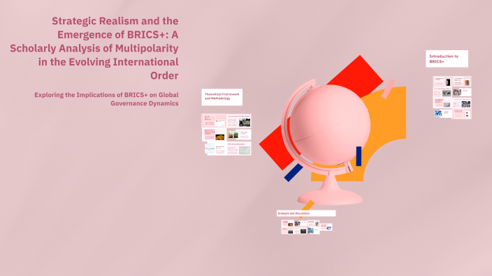 Strategic Realism and the Emergence of BRICS+: A Scholarly Analysis of ...
